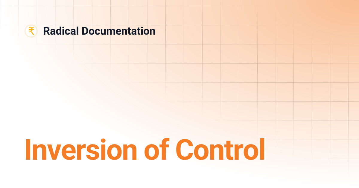 Inversion of Control | Radical Documentation