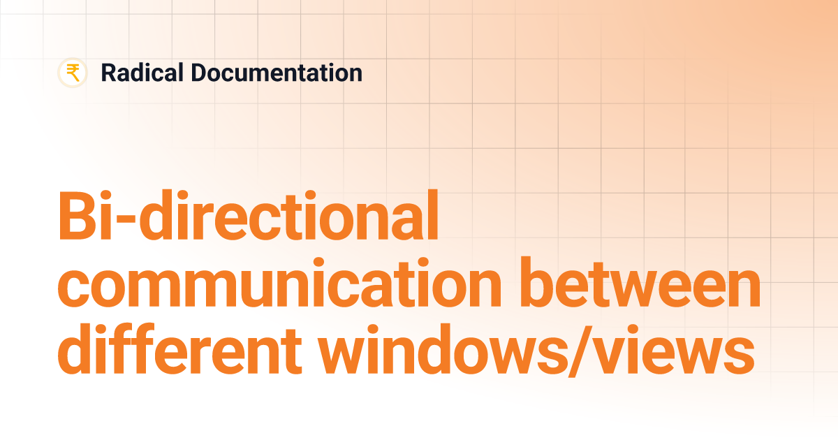 Bi Directional Communication Between Different Windows Views Radical