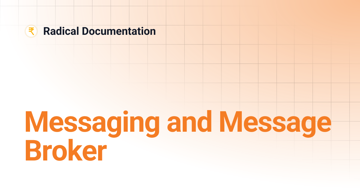 Messaging and Message Broker | Radical Documentation